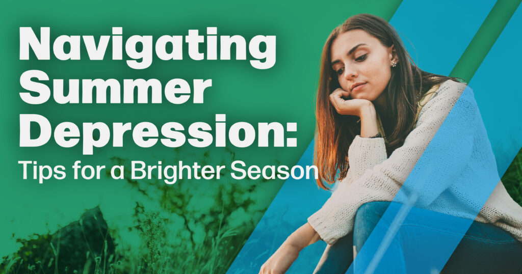 Navigating Summer Depression: Tips for a Brighter Season - Woodland ...